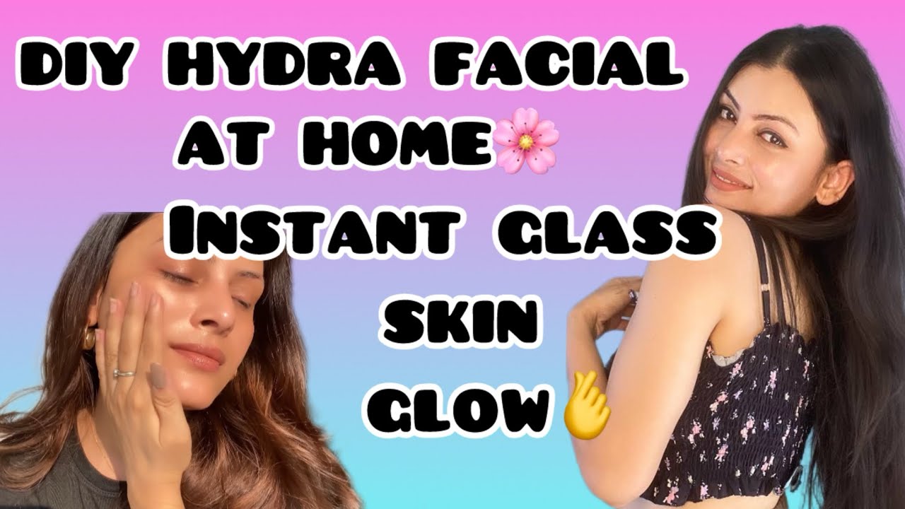 DIY Hydra Facial at Home l Instant Glass Skin Glow 😍l Simple ...