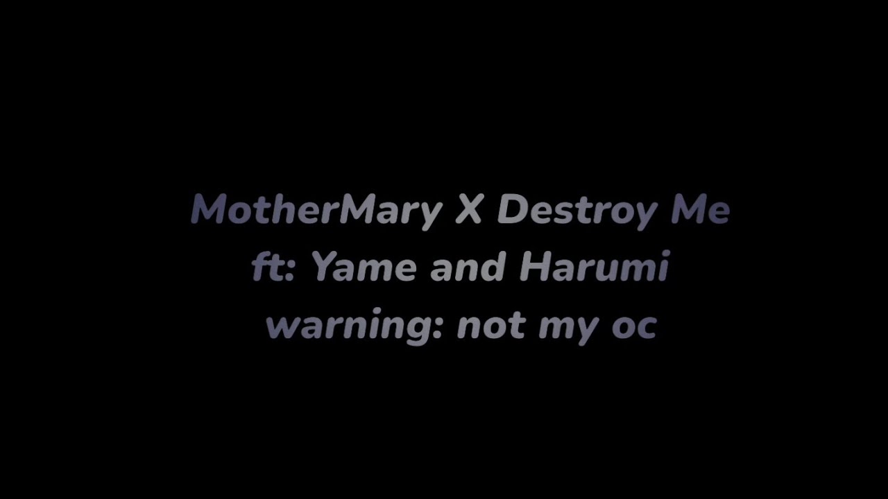 MotherMary X Destroy Me meme/trend | by: thisismyartdumb - YouTube