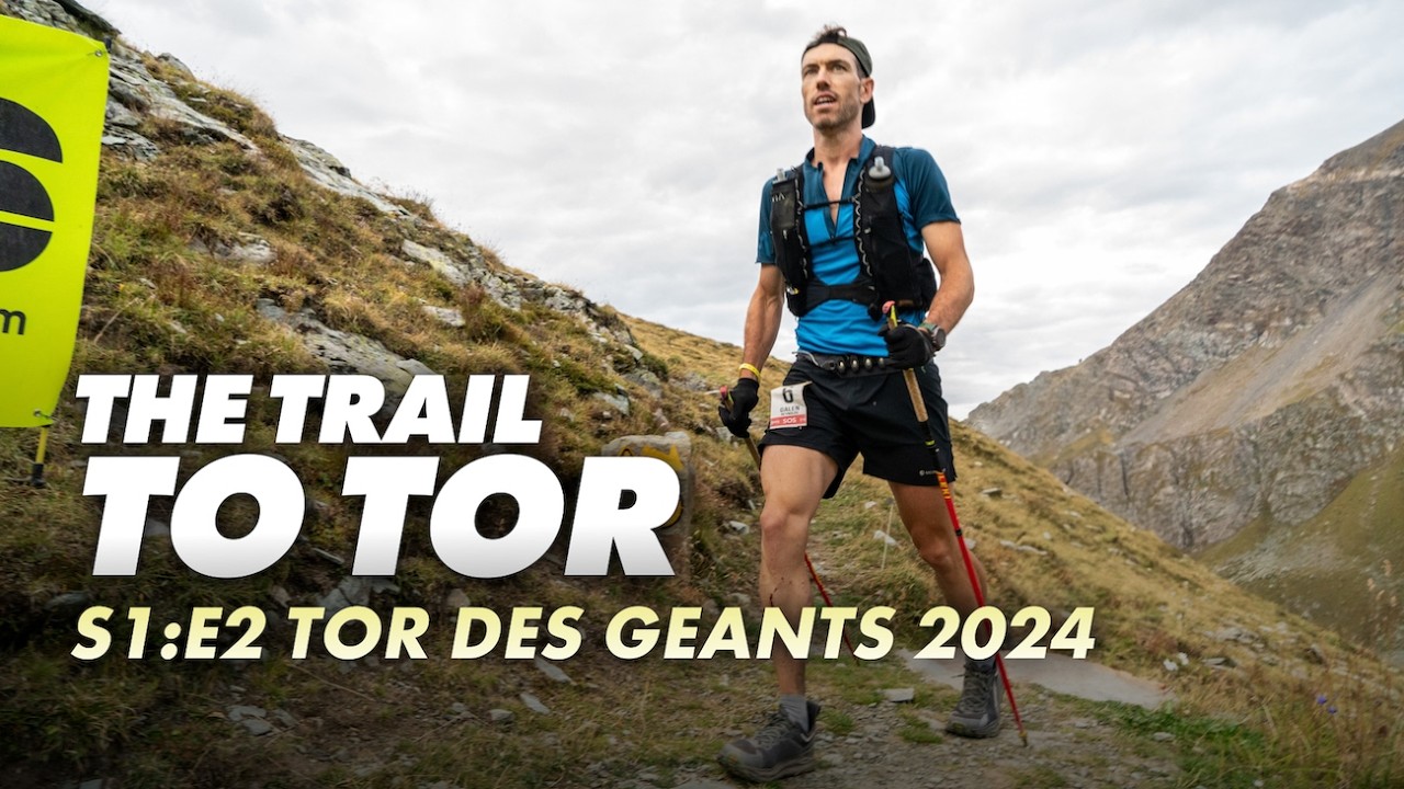 The Trail to Tor '24 | Tor des Geants | S1 E2 - YouTube