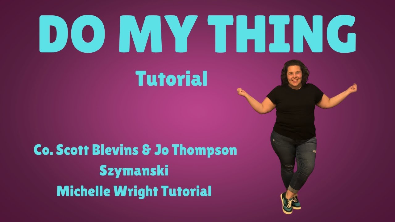 Do my Thing line dance tutorial Phrased intermediate choreo by Scott ...