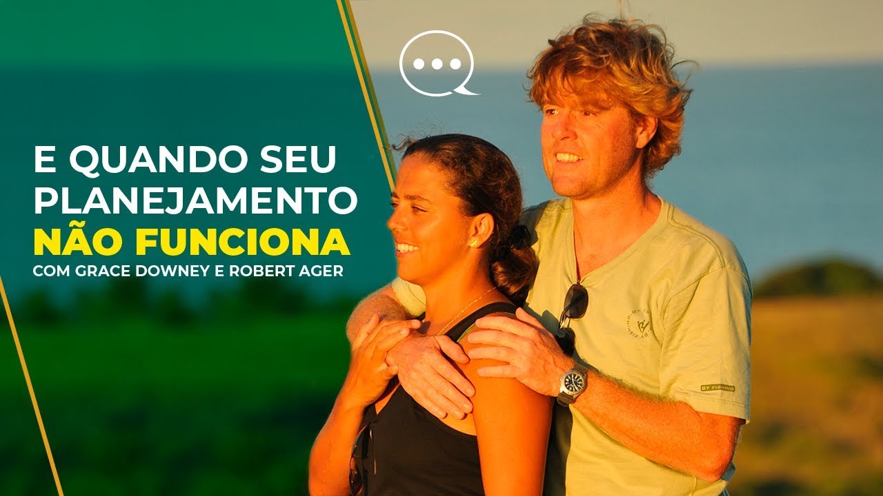 E quando seu planejamento não funciona - com Grace Downey e Robert Ager ...
