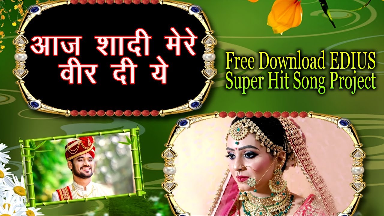 Aj Shadi Mere Veer Di EDIUS Super Hit Vidhi Song Project Free ...