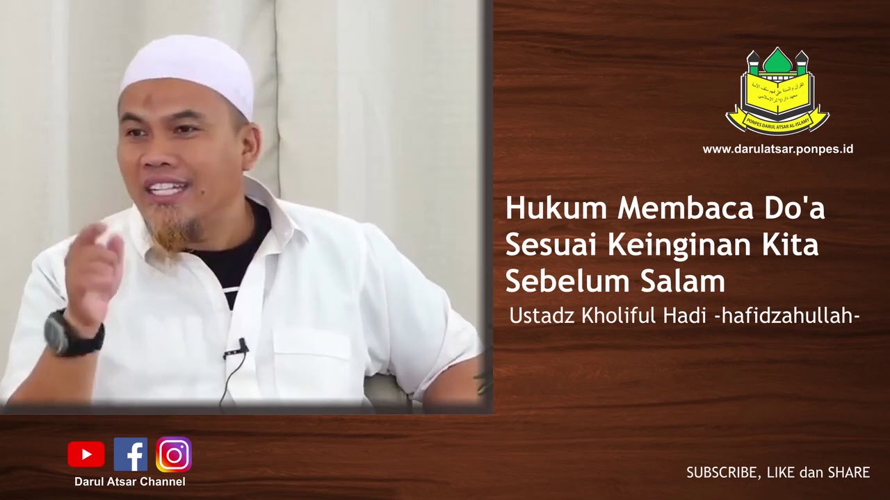 Hukum Doa Sesuai Keinginan Kita Sebelum Salam Ustadz Kholiful Hadi