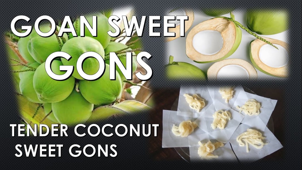 Goan Sweet Gons / Tender Coconut Sweet with just 2 Ingredients / Teias ...