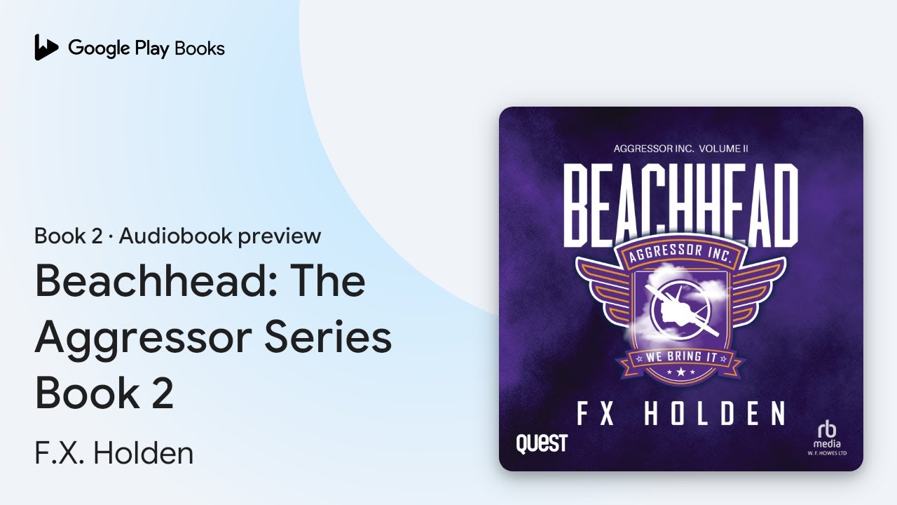 Beachhead: The Aggressor Series Book 2 Book 2 by F.X. Holden ...