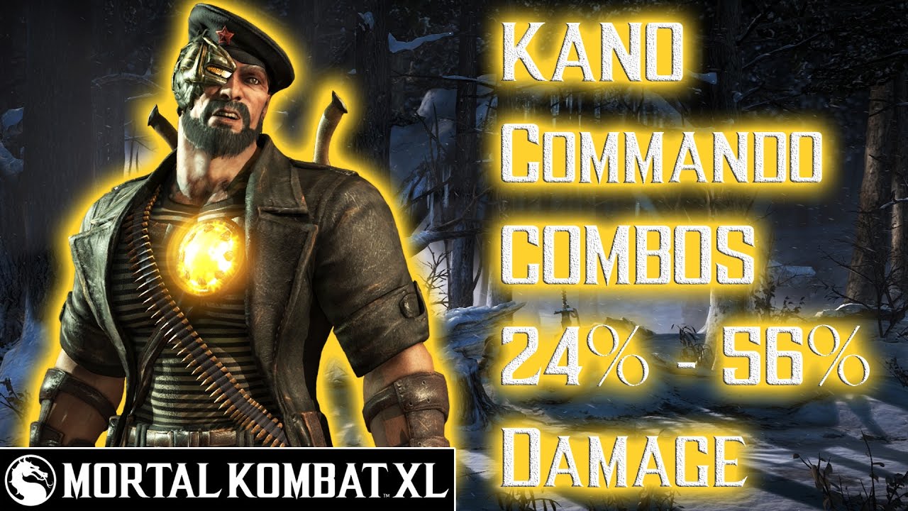 Mortal Kombat XL - Kano (Commando) Combos 24% - 56% Damage [Patch 1.14 ...