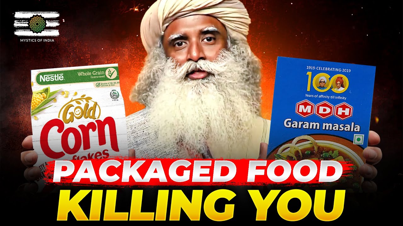 Sadhguru - STOP EATING PACKAGED FOOD | Children Must Eat These High ...