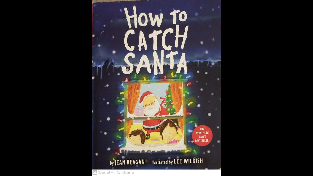 Read Aloud- How To Catch Santa by Jean Reagan - YouTube