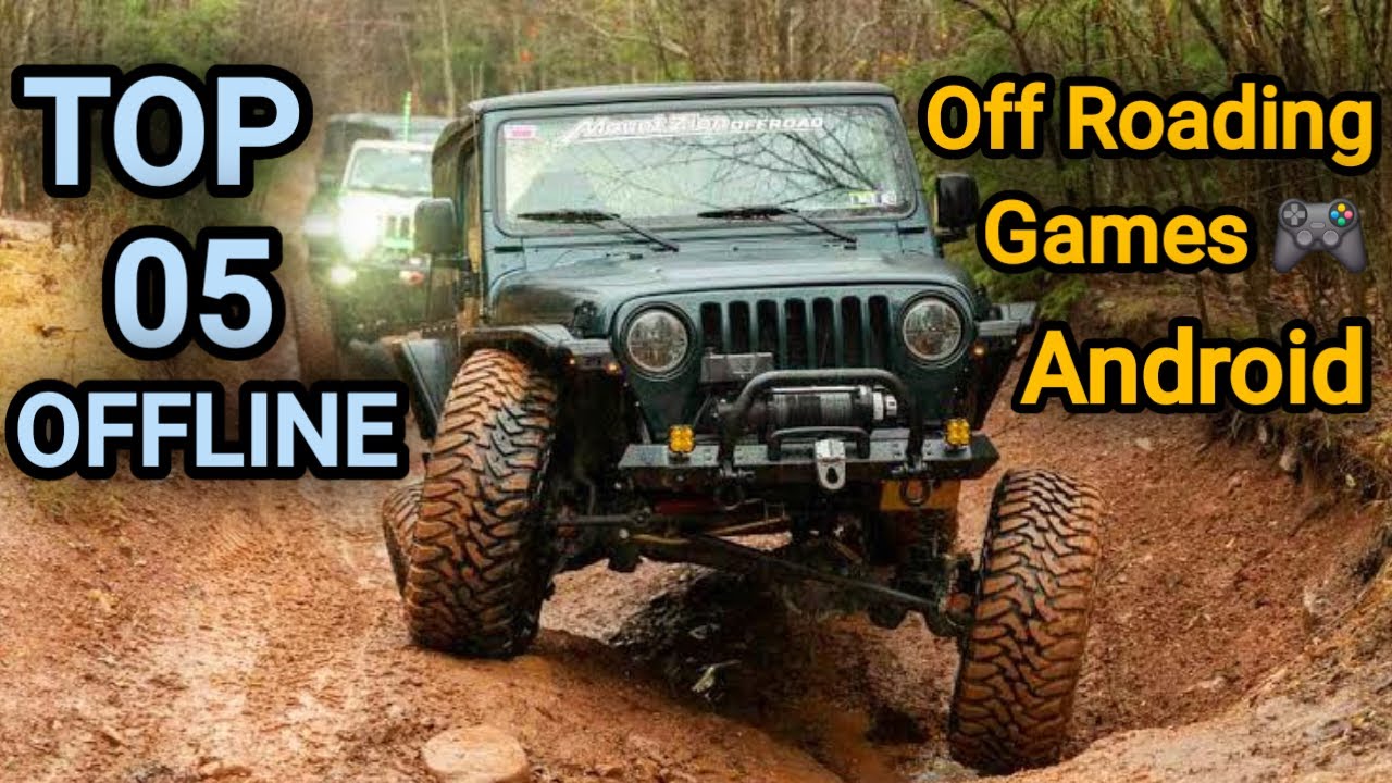 Top 5 Offroading Games For Android | Offline Games | Best Mobile Games ...