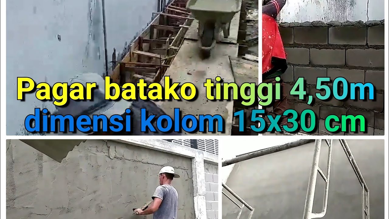 PAGAR BATAKO TINGGI 4,5 M DIMENSI KOLOM 15 X 30 CM - YouTube