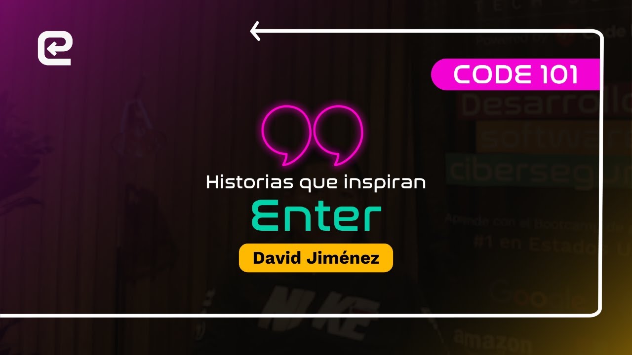 Historias que inspiran: "Estudiar el CODE 101 es el primer paso para ...
