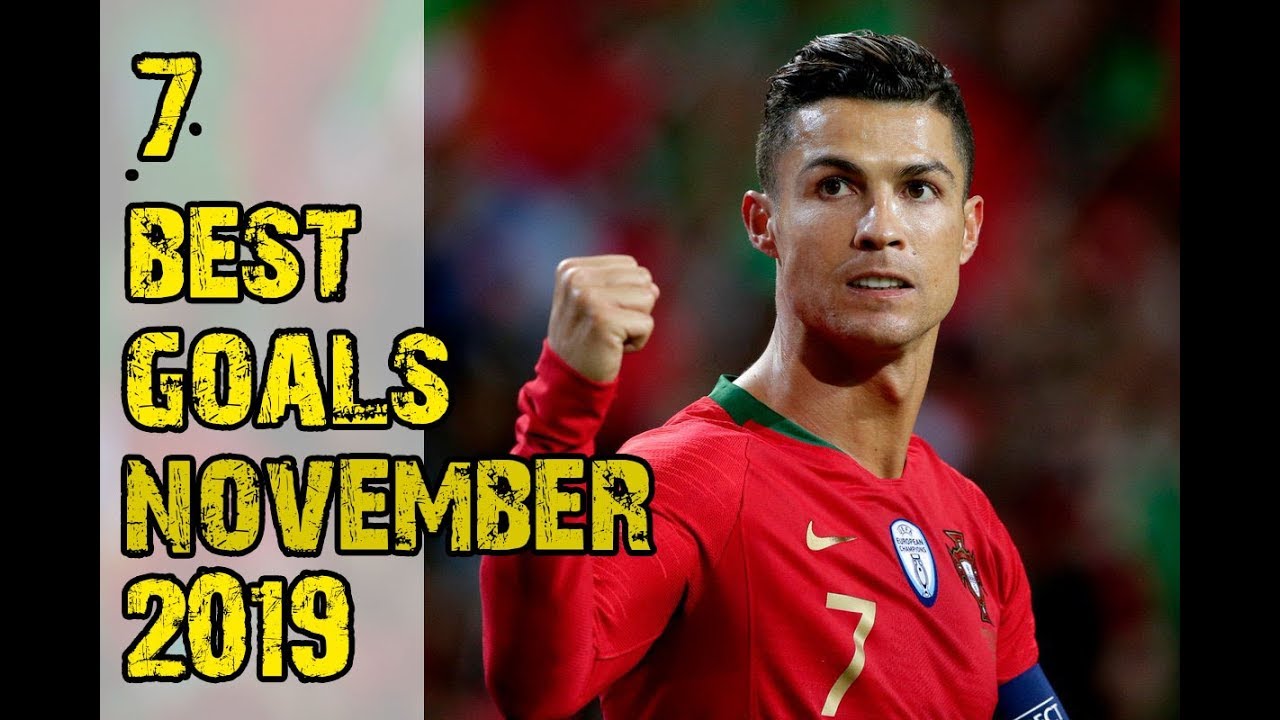 7 BEST GOALS NOVEMBER 2019 - YouTube