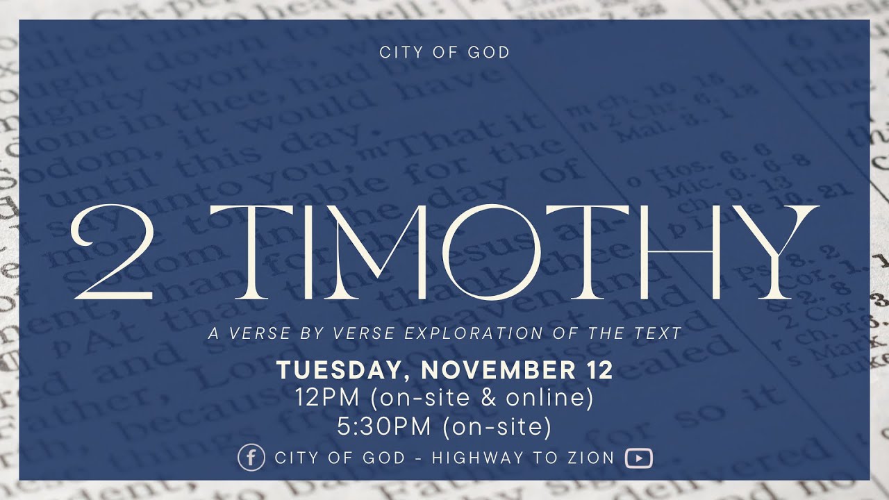 11.12.24 The Book of 2 Timothy: 75-Minutes of Impact #CityofGod # ...