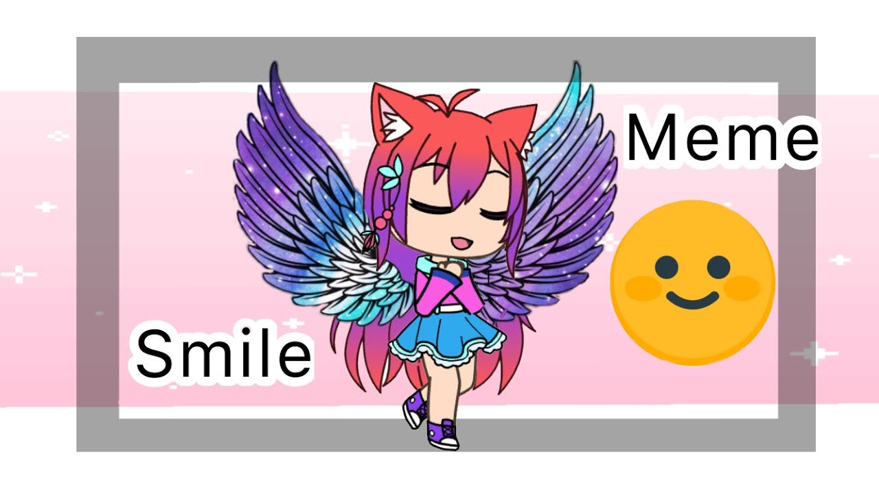 Smile meme|Gacha life| *( ^ω^ ) - YouTube