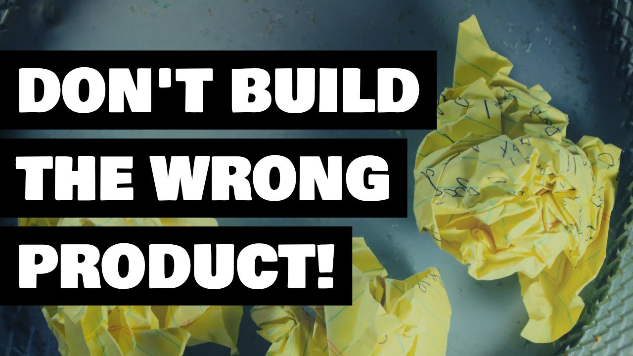Don't build the wrong product or feature! - YouTube