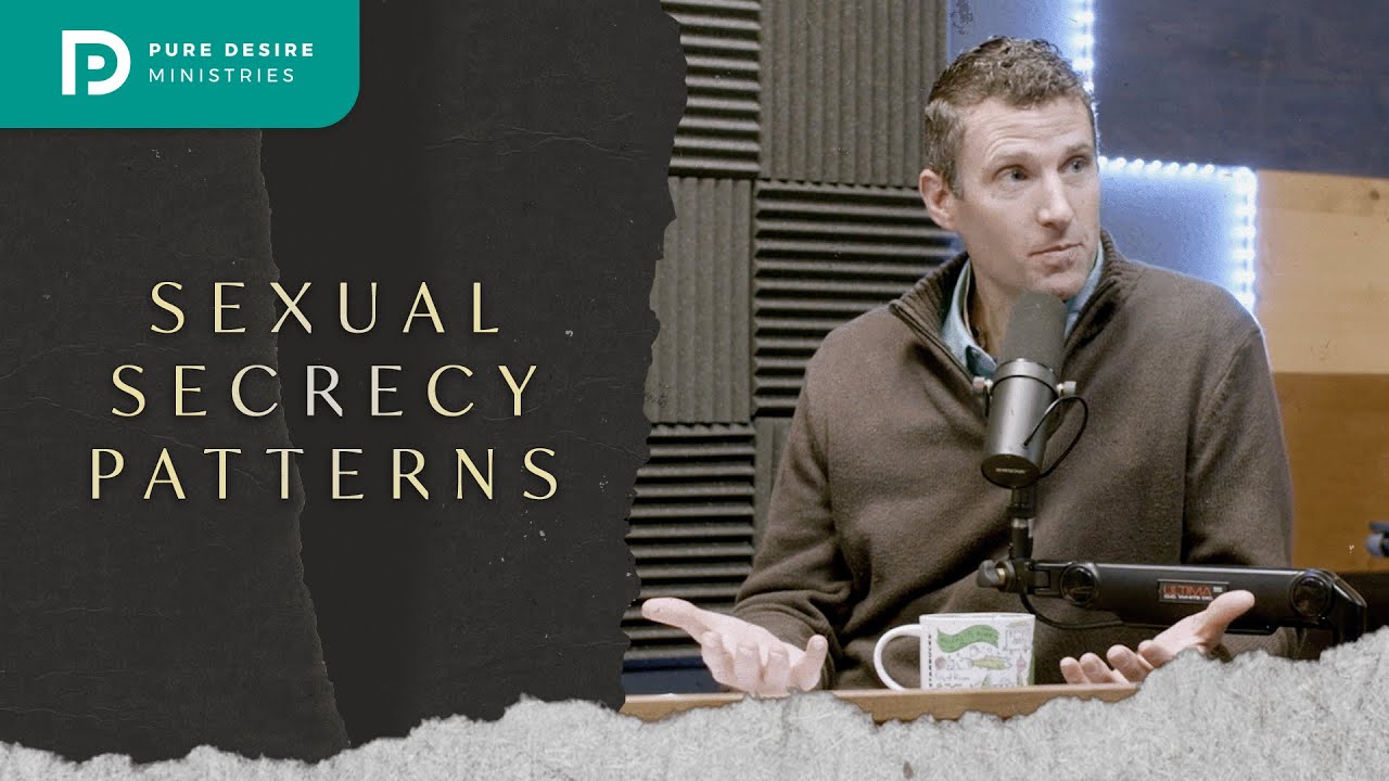 Why Sexual Struggles Create A Pattern Of Secrecy, Deception, And ...