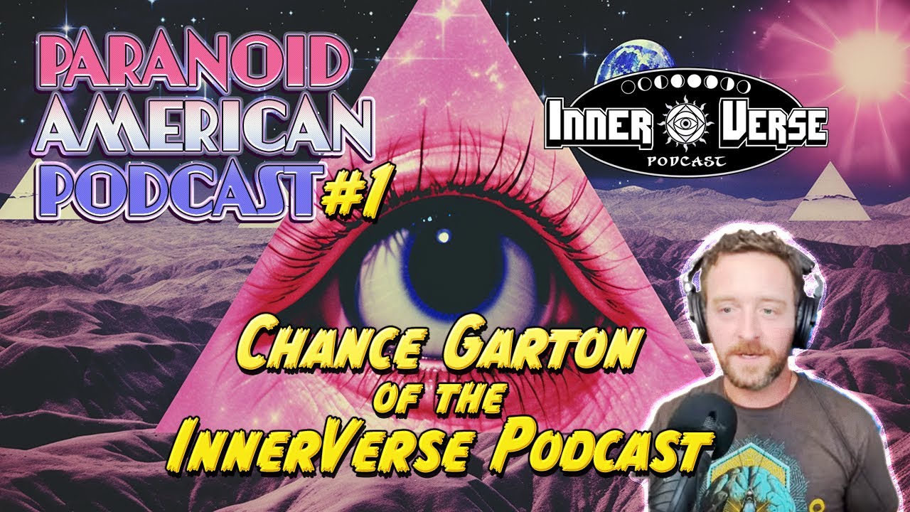 Paranoid American Podcast 001: Chance Garton of InnerVerse Podcast ...