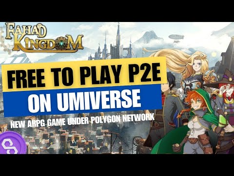 FAHAD KINGDOM FREE TO PLAY P2E ARPG GAME ON UMIVERSE | BEGGINERS ...