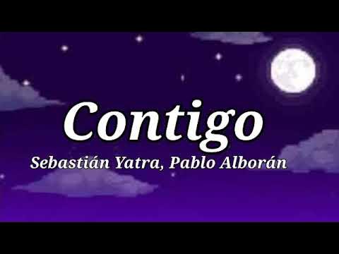 Sebastián Yatra, Pablo Alborán - Contigo (Letra/Lyrics) - YouTube