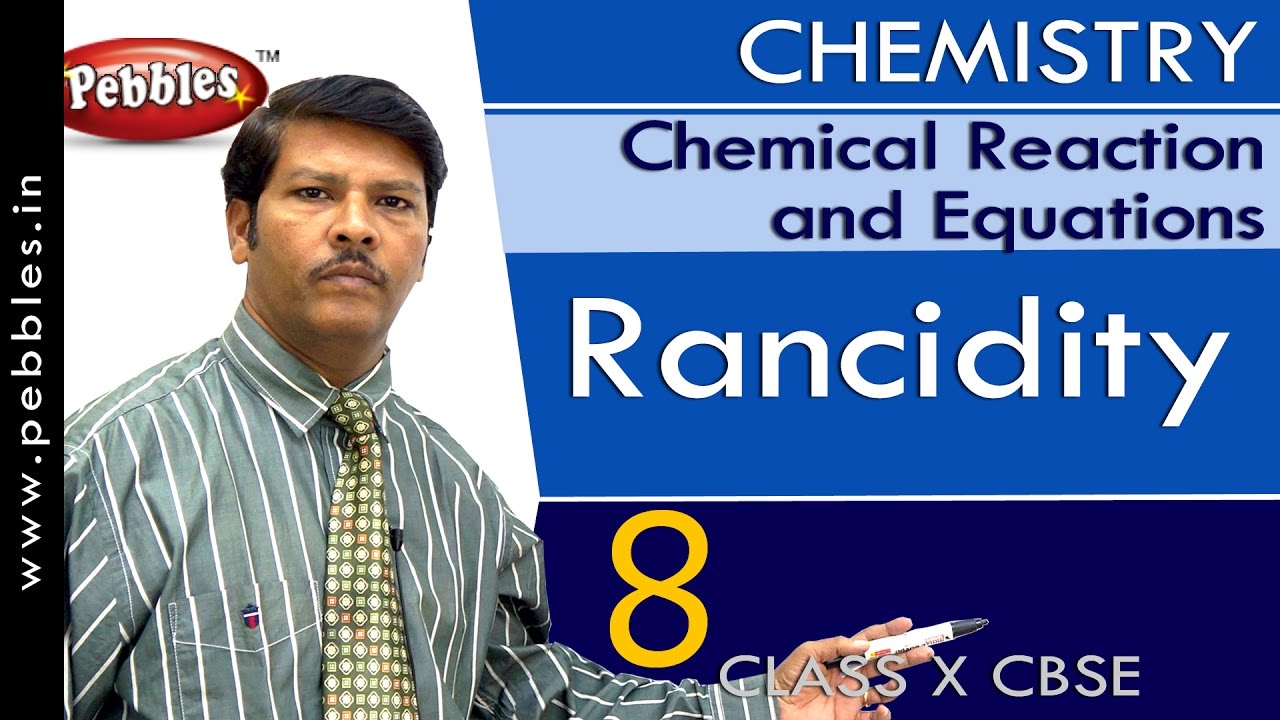 Rancidity | Chemical Reaction and Equations | Chemistry | CBSE Class 10 ...