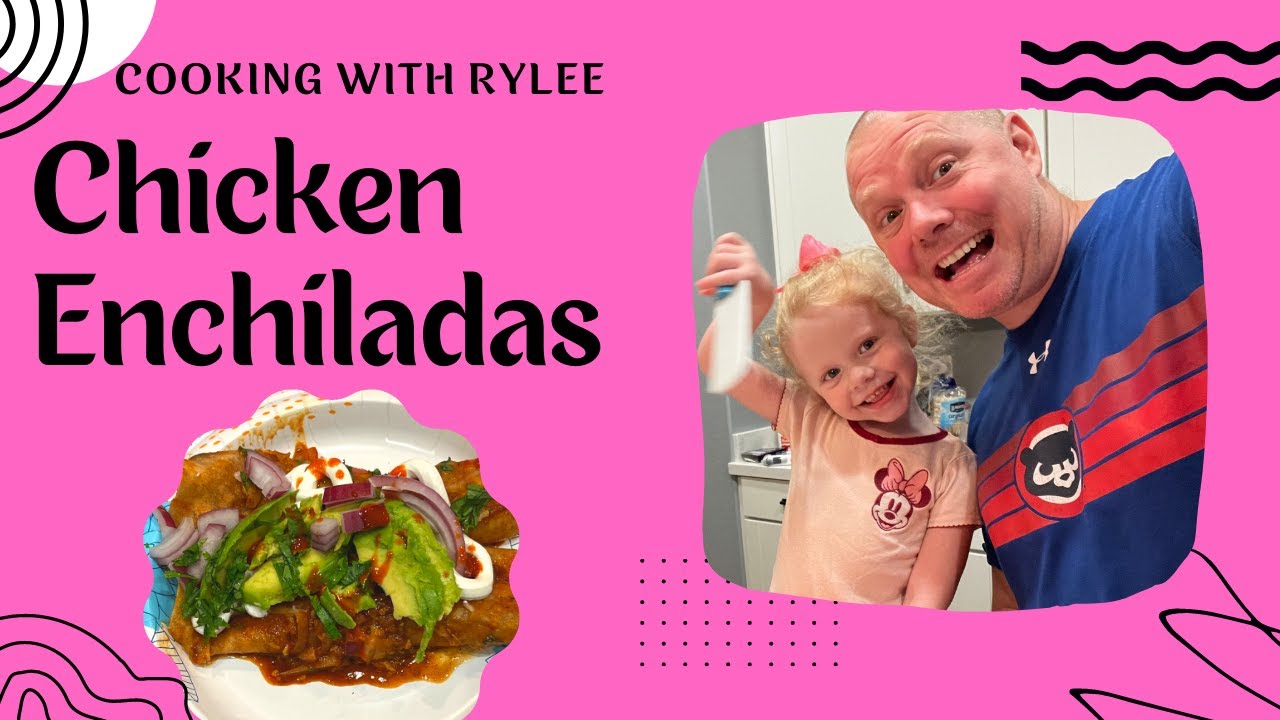 Cooking with Rylee - Chicken Enchiladas recipe - YouTube