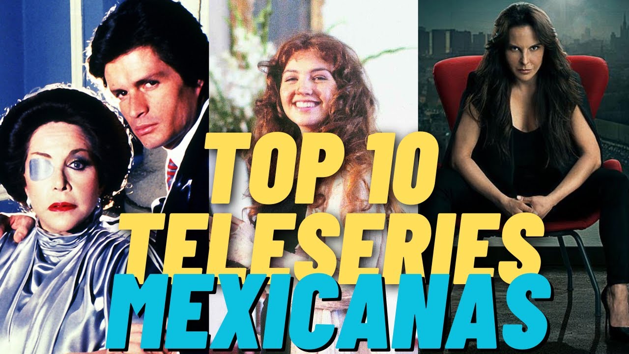 ☑️ TOP 10 TELENOVELAS MEXICANAS MAS EXITOSAS DE LA HISTORIA Y QUE NADIE ...