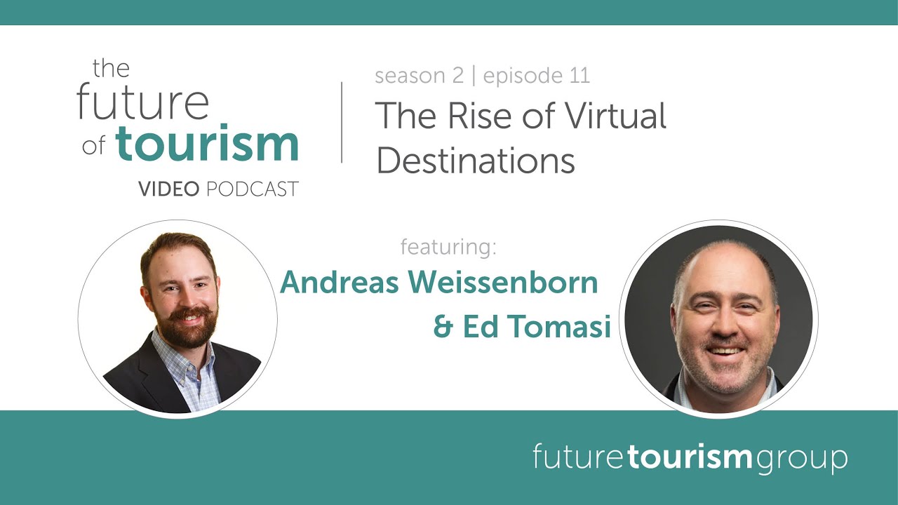 The Rise of Virtual Destinations ft. Andreas Weissenborn & Ed Tomasi ...