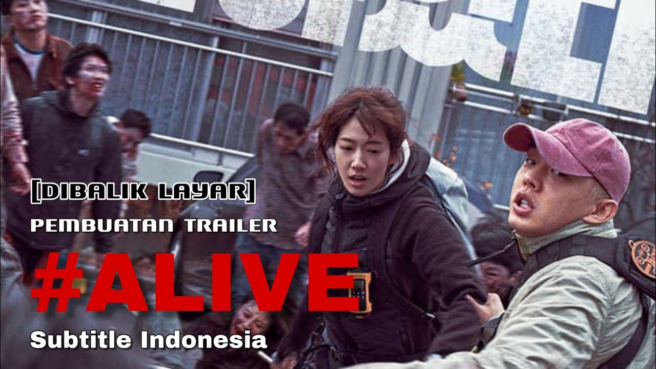 [Dibalik Layar] Pembuatan Trailer Film #Alive Subtitle Indonesia - YouTube