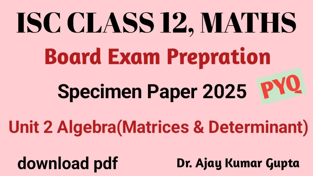 ISC Maths 2025 Board Exam Preparation | Specimen Paper 2025 | Unit 2 ...