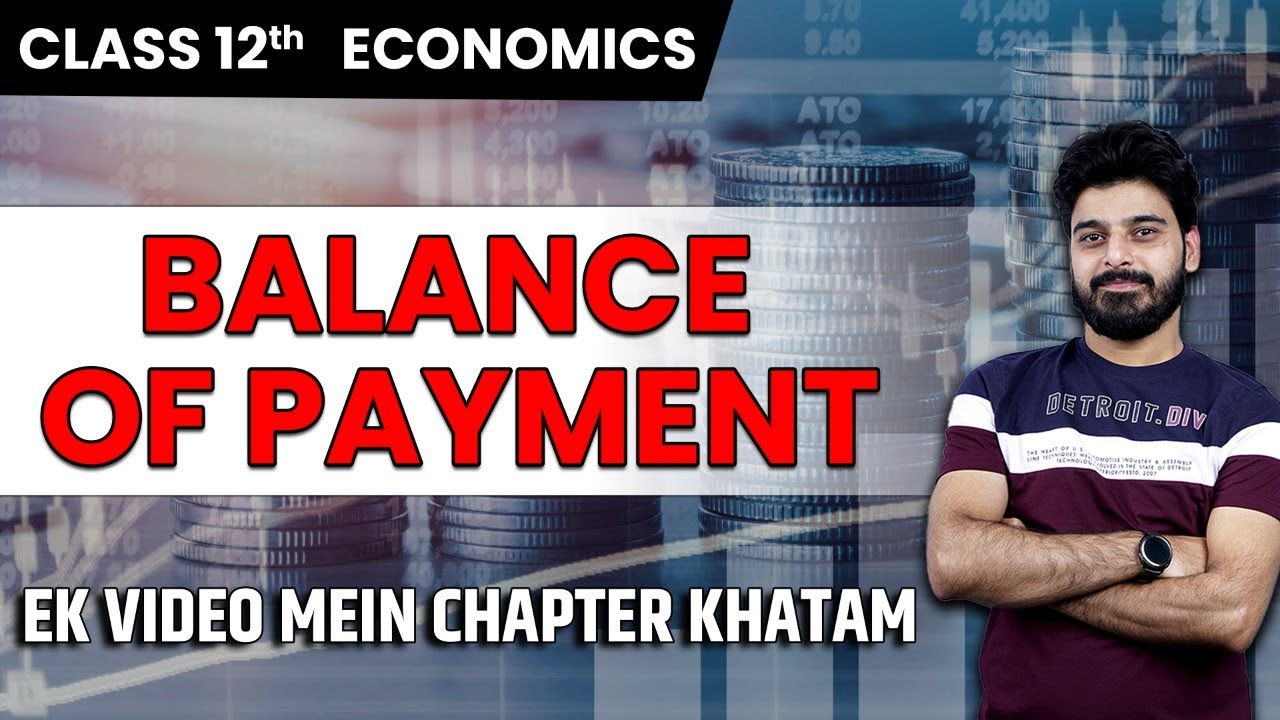Class 12 Economics | Balance of Payment | One Shot Video | All ...
