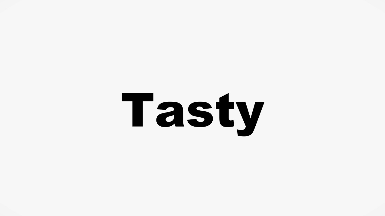 How to Pronounce Tasty - YouTube
