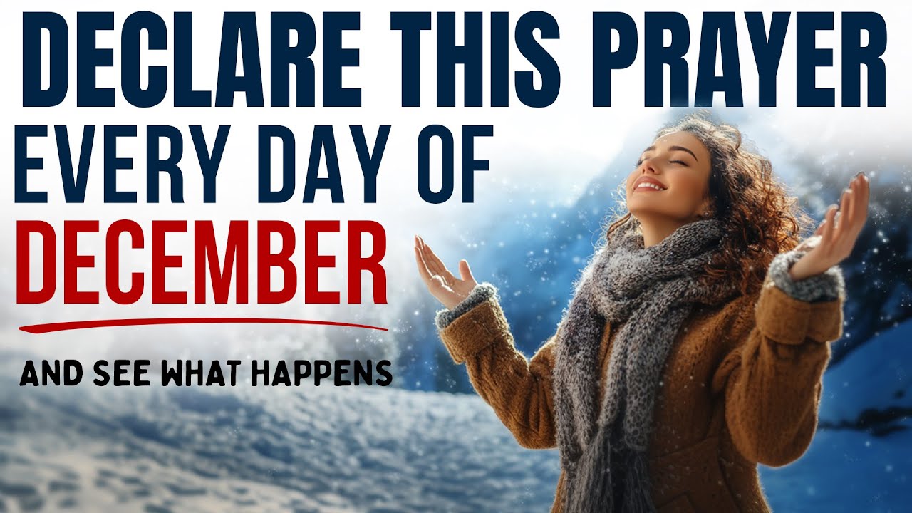 DECLARE Powerful December Blessing and Breakthrough Prayer - Listen ...