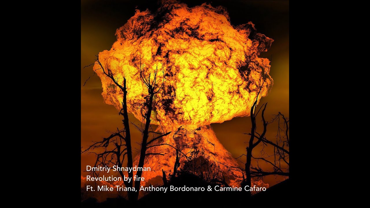 Revolution by fire - Ft. Mike Triana, Anthony Bordonaro & Carmine ...