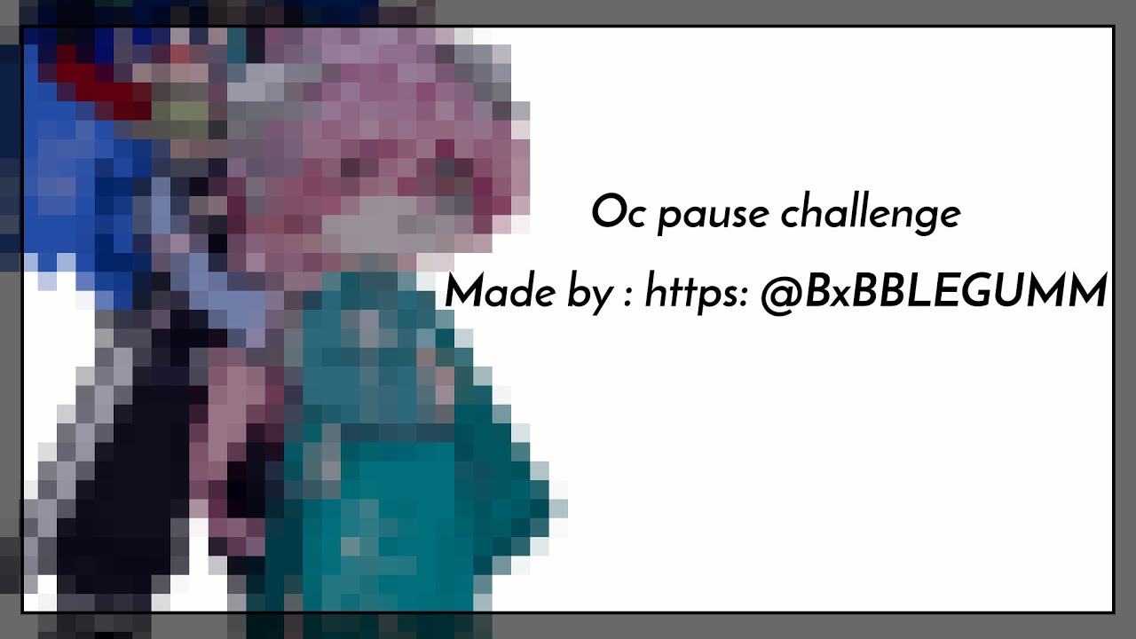Oc Pause Challenge Kny Ocs Youtube