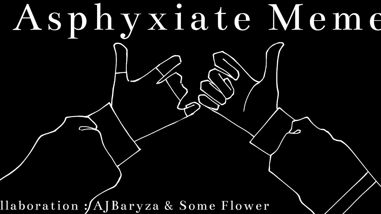 [UIAU] || Asphyxiate Meme | Collab w/ AJBaryza - YouTube