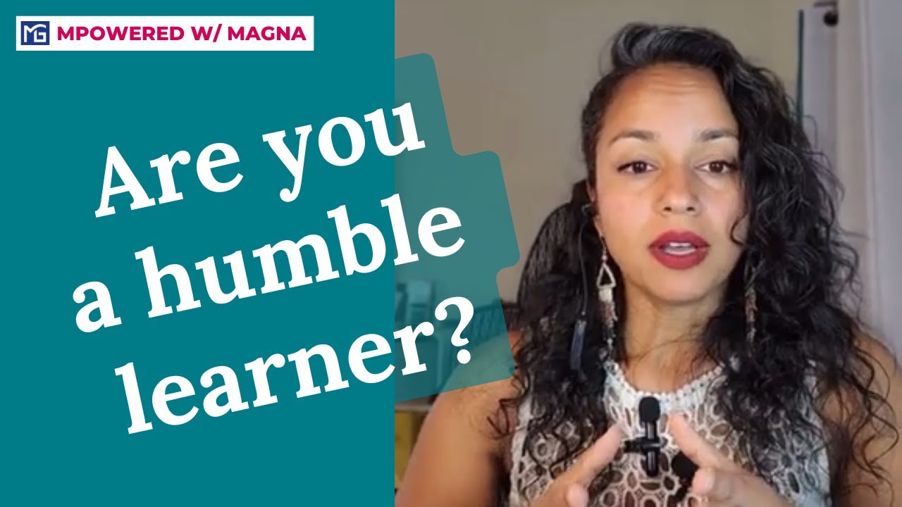Embrace the Power of Humble Learning #MpoweredwithMagna - YouTube