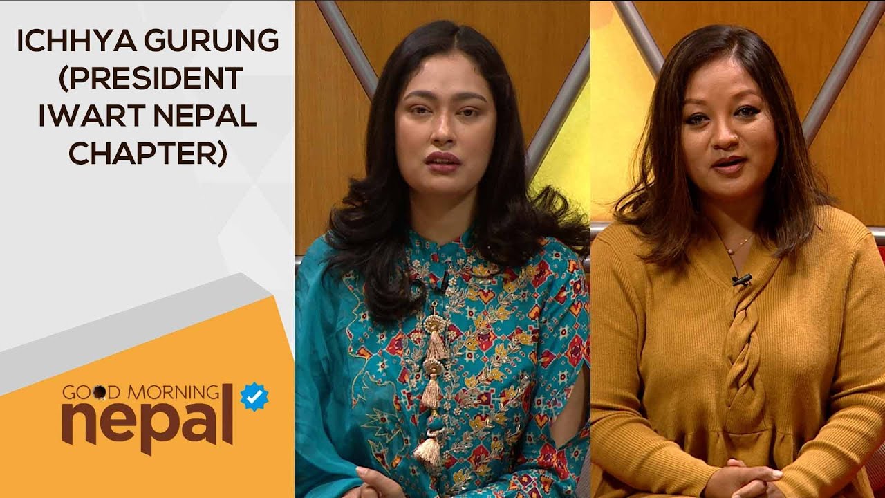 Ichhya Gurung (president iwart Nepal chapter)| Good Morning Nepal - 15 November 2023 - YouTube