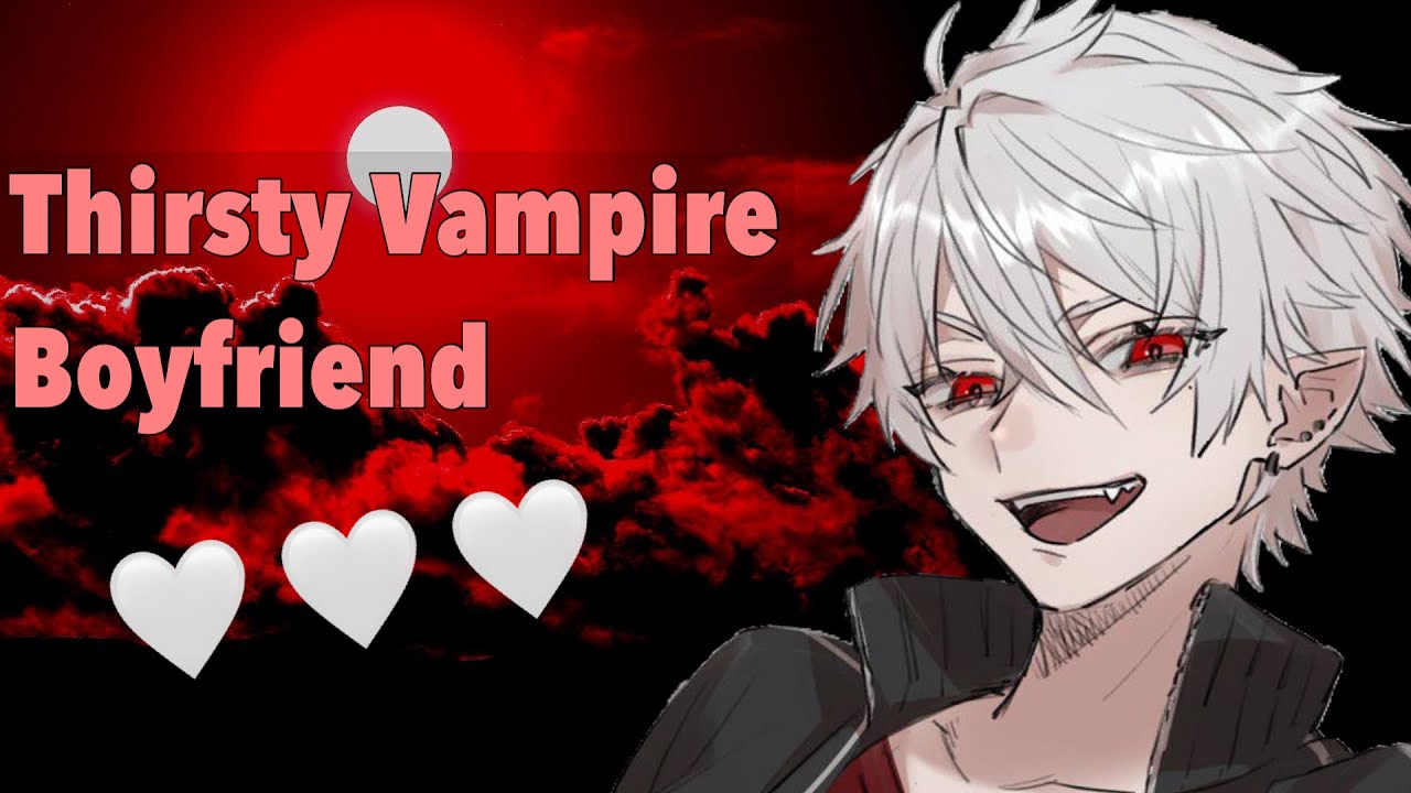 “Your Thirsty Vampire BF”-[Vamp BF x Listener] Audio Portion-(+18 ...