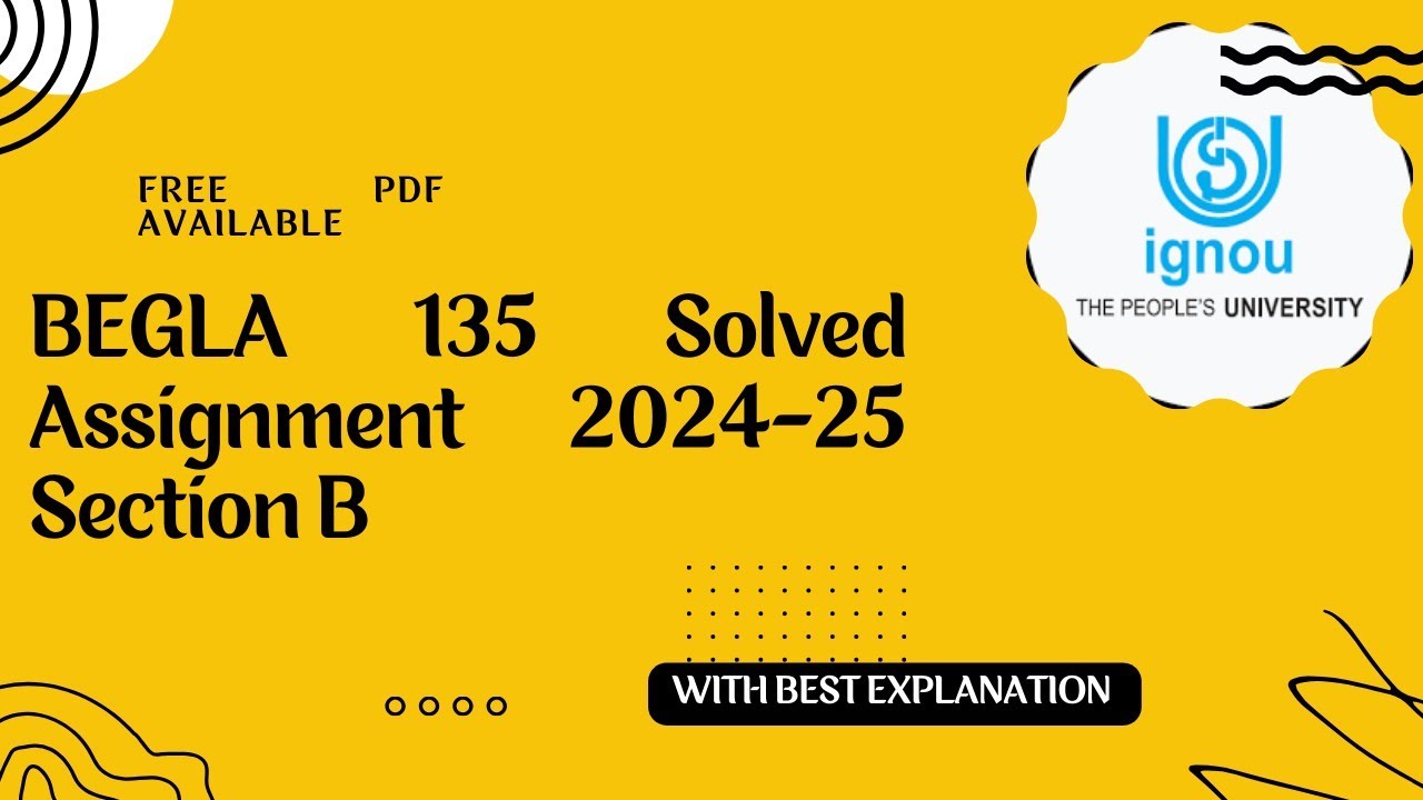 BEGLA 135 Updated 2024 -25 Solved Assignment Section B English Daily ...