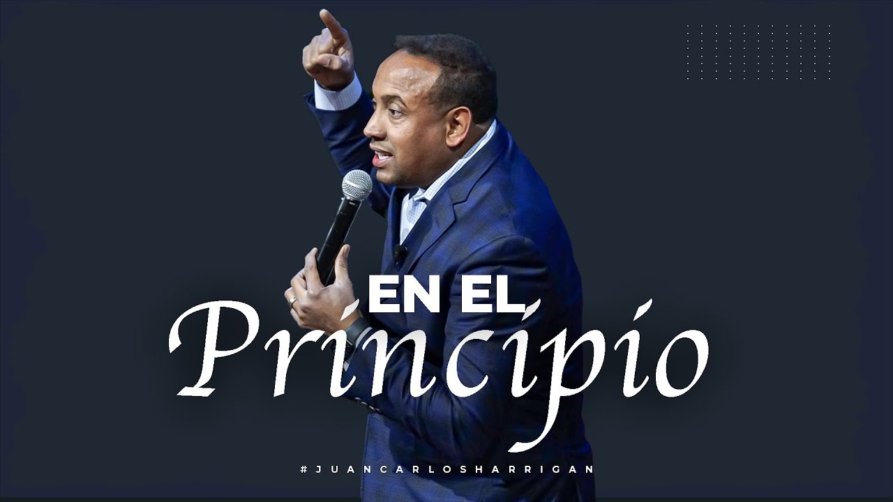 En el principio - Pastor Juan Carlos Harrigan - YouTube