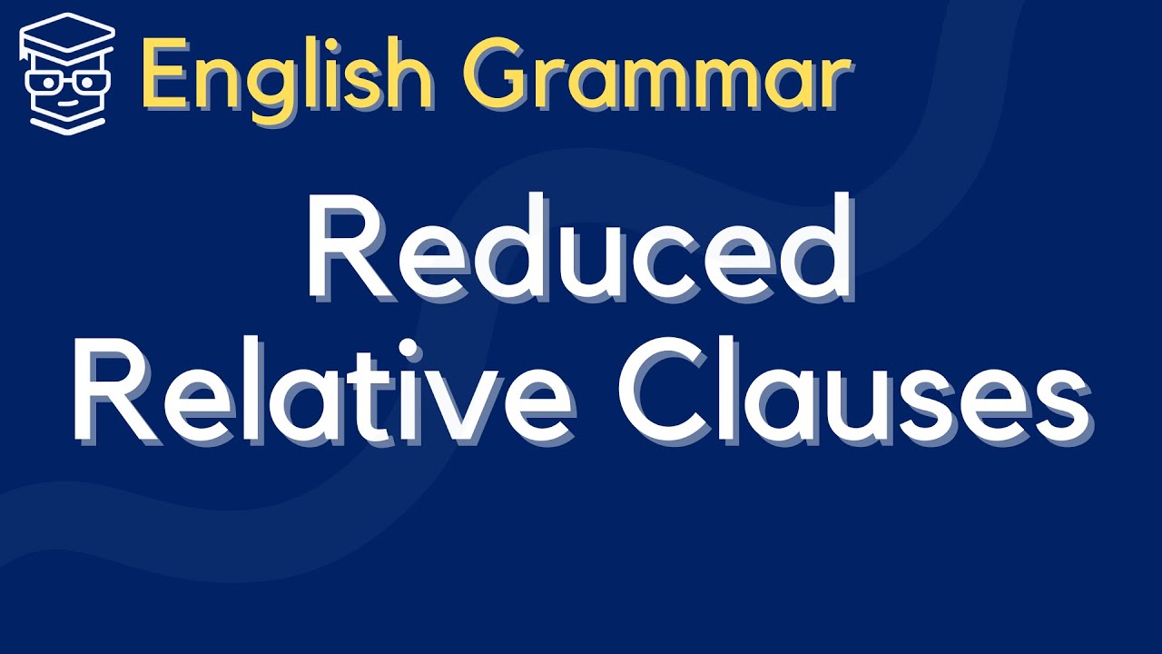 [English Grammar] Reduced Relative Clauses (Participial Phrases) - YouTube