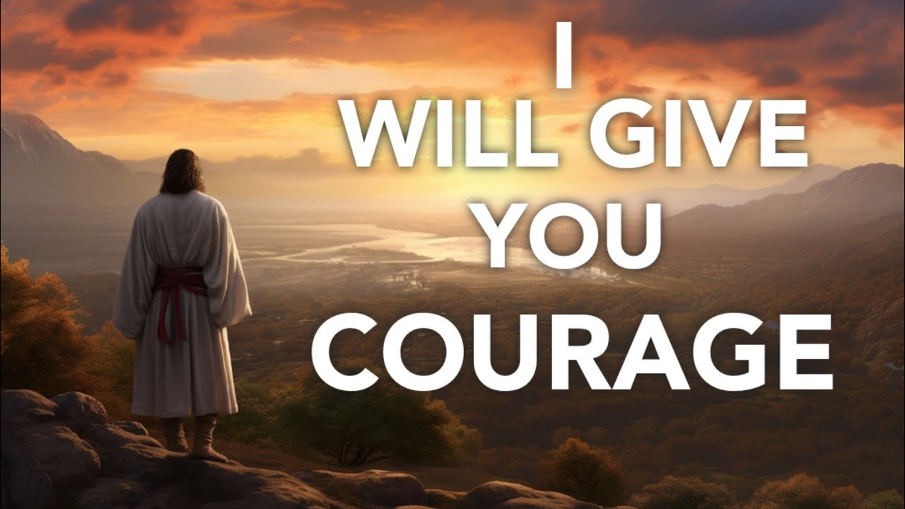 I Will give You Courage | God Says | Gods Message Now | Gods Message ...