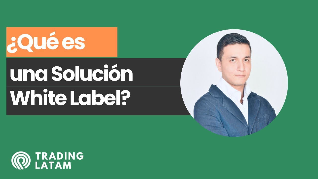 ¿Qué es una Solución White Label en Trading? 💻 Crea Tu Propia ...