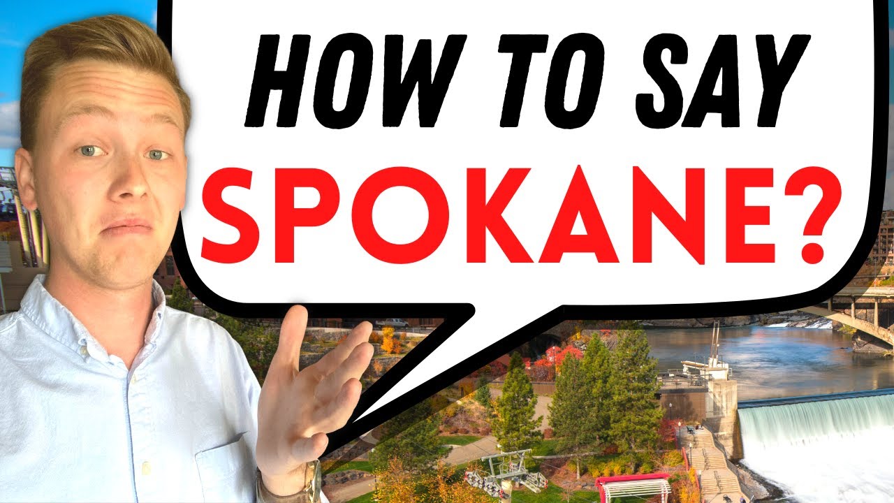 How to Say Spokane, Washington | Plus 3 other places you should know ...