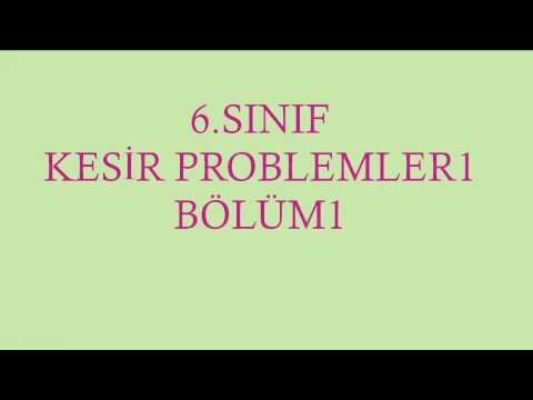 6.SINIF KESİR  PROBLEMLERİ  BÖLÜM1