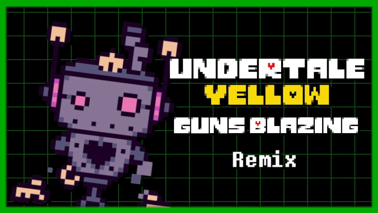 Undertale Yellow - Guns Blazing (REMIX) - YouTube