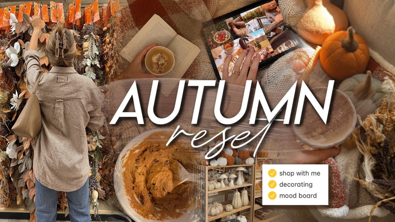 RESET FOR AUTUMN | decor shopping, decorating for fall, baking, mood ...