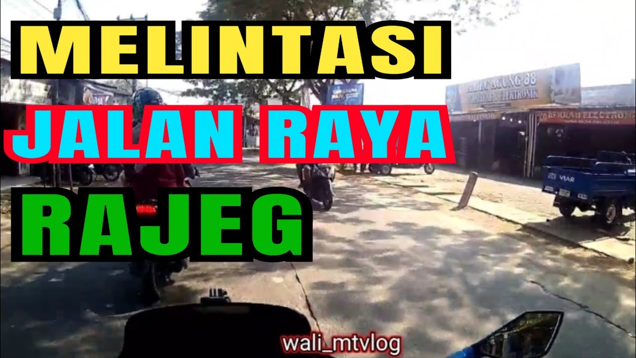 MELINTASI JALAN RAYA RAJEG #rajeg #jalanraya @wali_mtvlog - YouTube