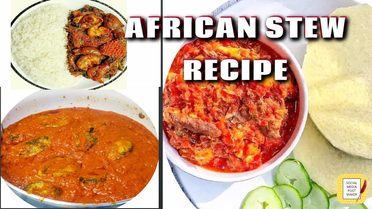 AFRICAN STEW RECIPE HOW TO COOK NIGERIAN STEW Nigerian Food Recipes ...