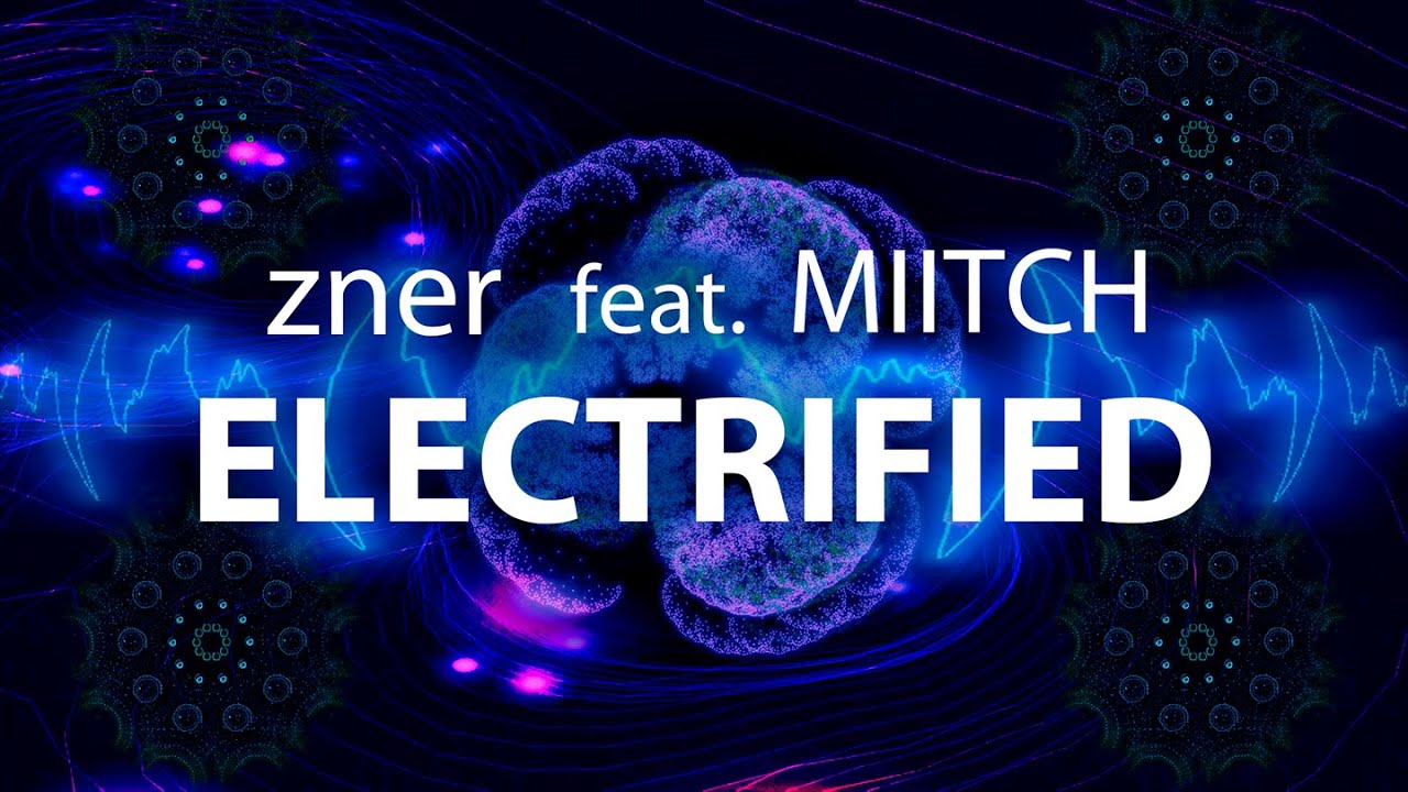 zner feat. MIITCH - Electrified (Official Music Video) - YouTube